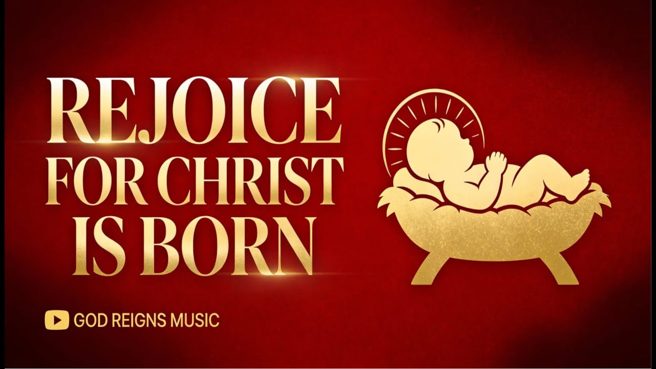 Rejoice, Rejoice! For Christ Is Born | Christmas Worship Song | God ...