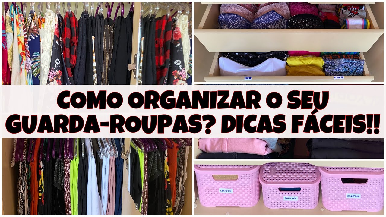 COMO ORGANIZAR UM GUARDA-ROUPAS | DICAS SIMPLES E PRÁTICAS PARA VOCÊ SE ...