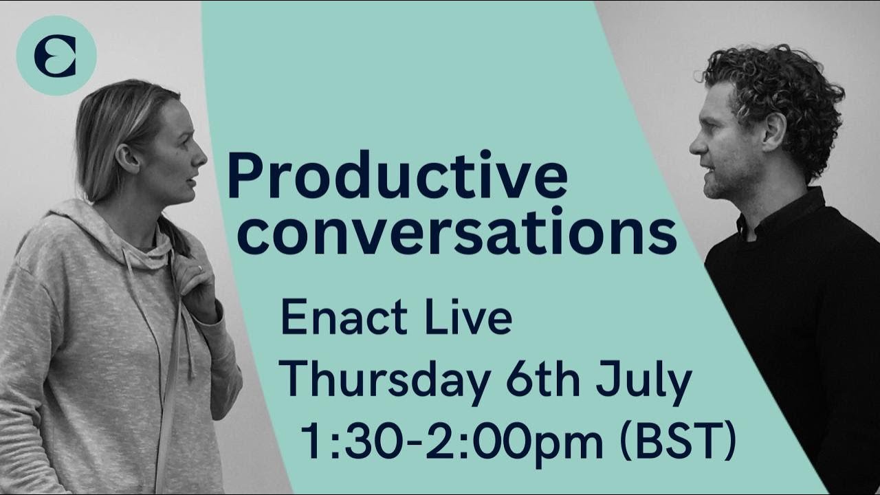 Enact Live - Productive Conversations - YouTube