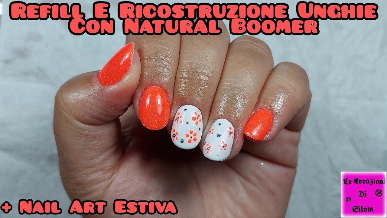 Refill E Ricostruzione Unghie Con Natural Boomer Truscada + Nail Art ...