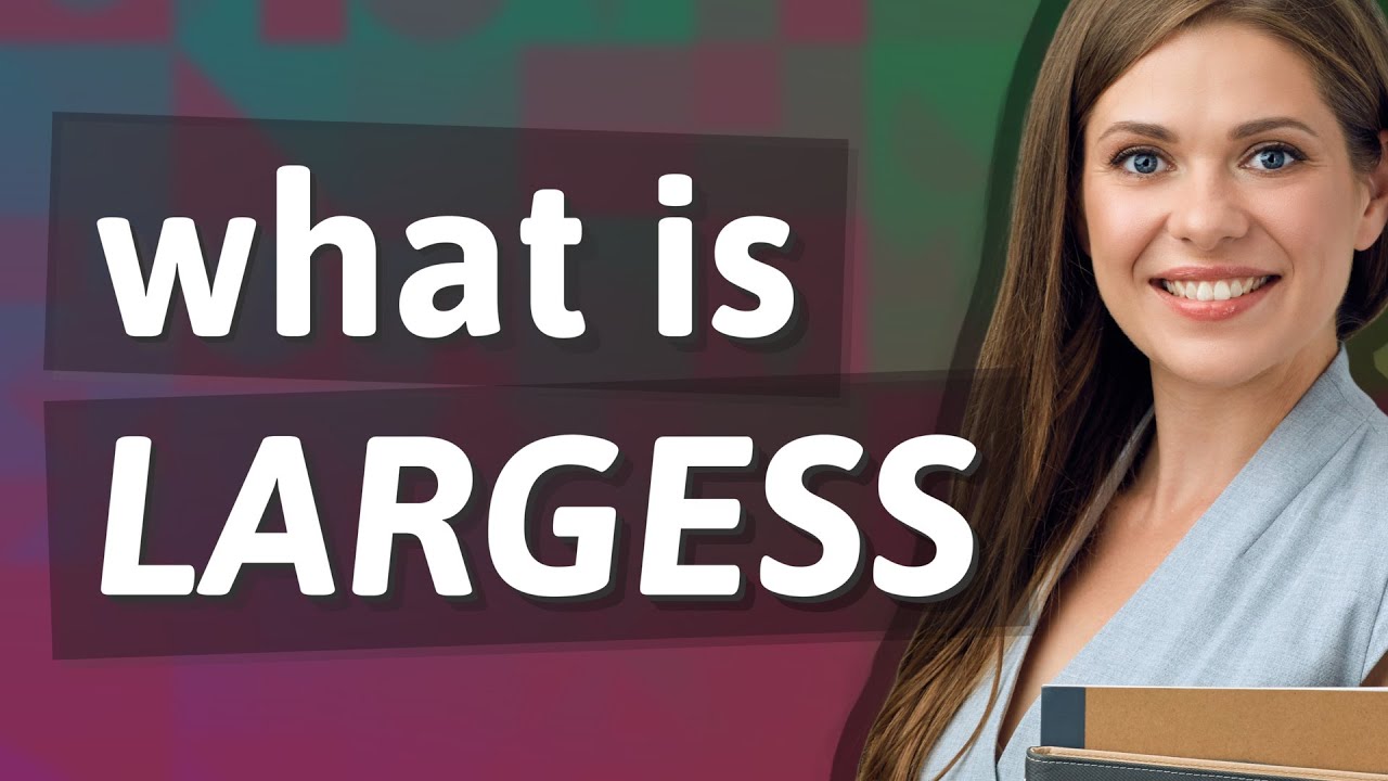 Largess Meaning Of Largess YouTube largess-meaning-of-largess-youtube
