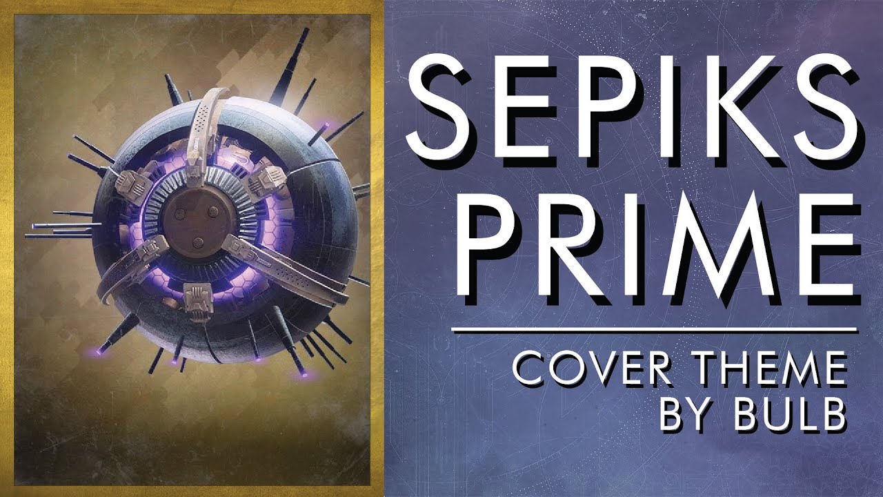 Destiny 2 - Sepiks Prime Theme Cover by Bulb - YouTube