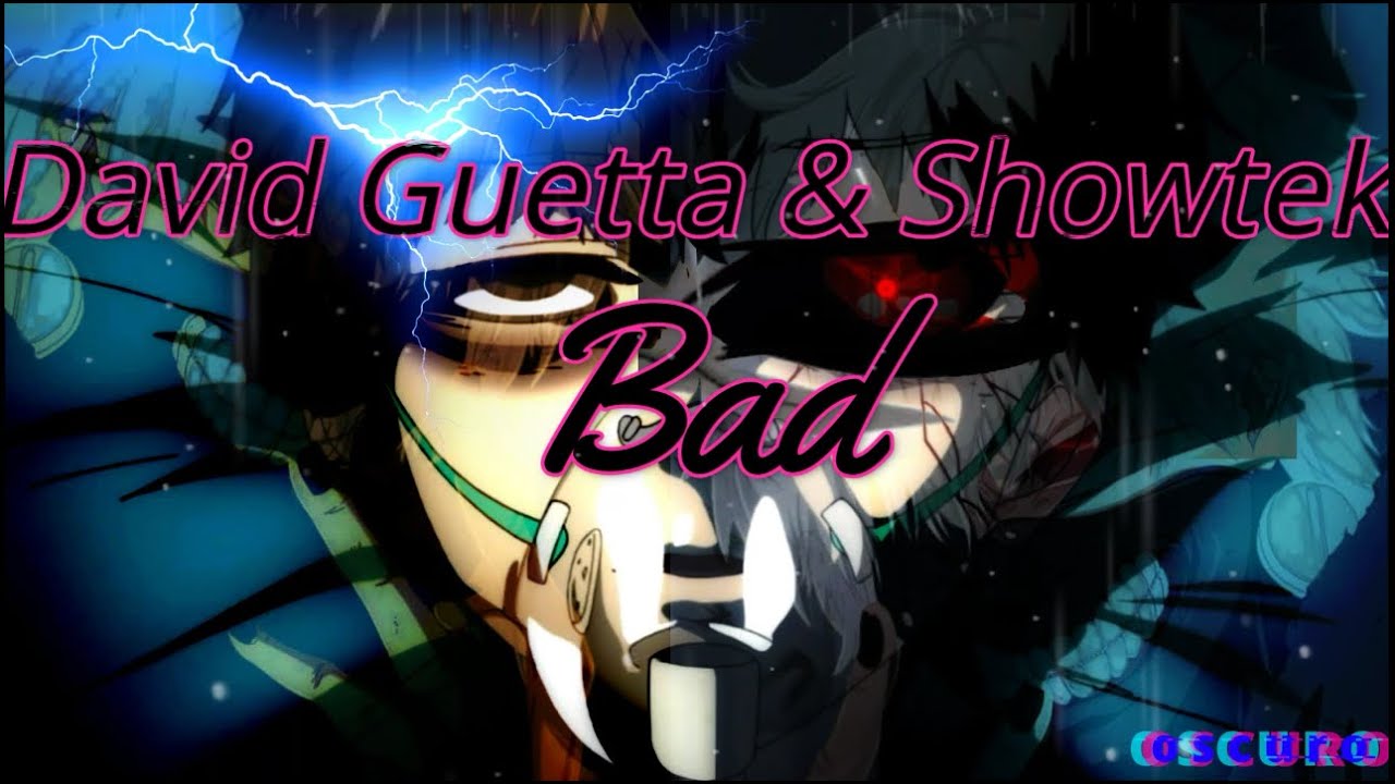 David Guetta & Showtek - Bad ft.Vassy 😈 (Subtitulado al español) AMV ...