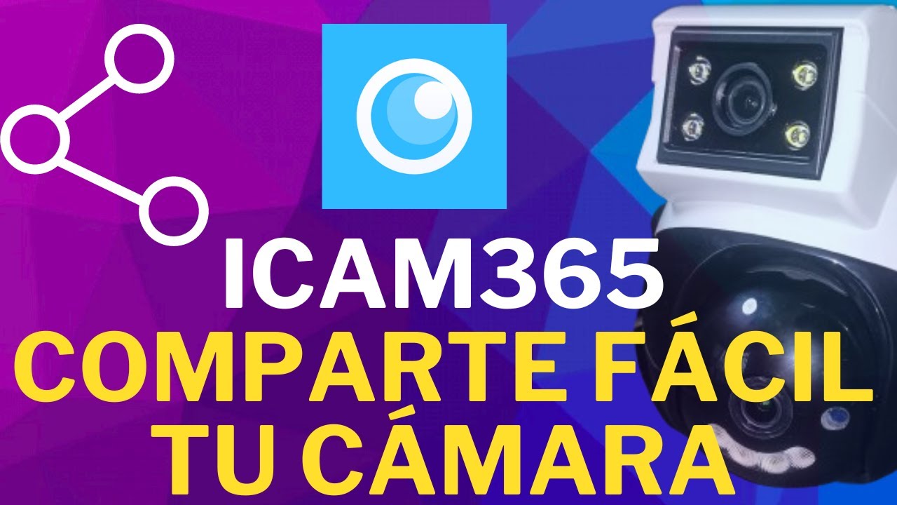 iCam365 app Comparte Fácil y Rápido #technology #camarawifi - YouTube