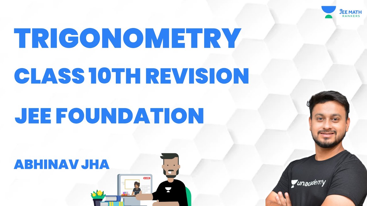 Trigonometry | Class 10th Revision | JEE Foundation | Abhinav Jha | JEE Math Rankers - YouTube