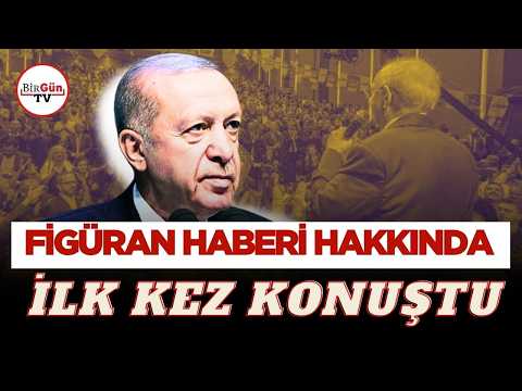 Erdoğan figüran haberi hakkında ilk kez konuştu! \