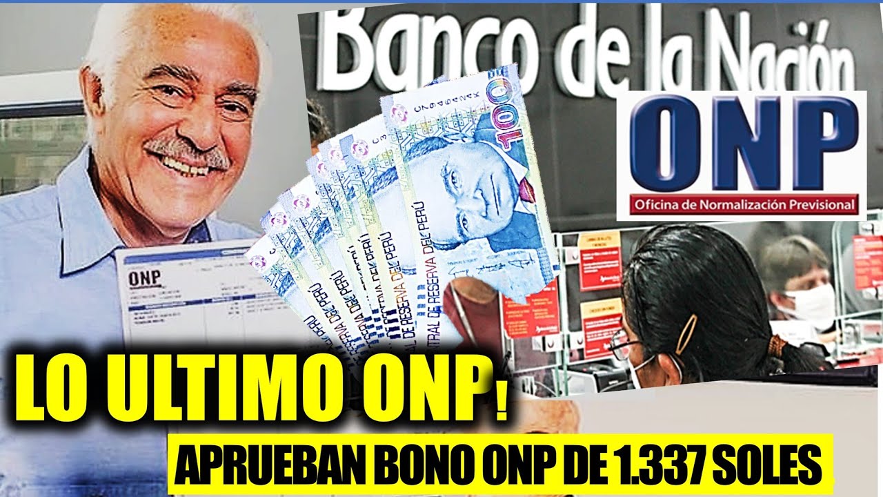 URGENTE JUBILADO ONP! APRUEBAN BONO S/1.300 CON PAGO EN DOS ARMADAS ...