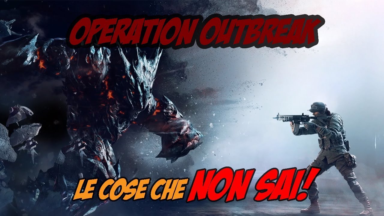 OPERATION OUTBREAK - Le cose che NON SAI! [Rainbow Six|Siege - ITA ...