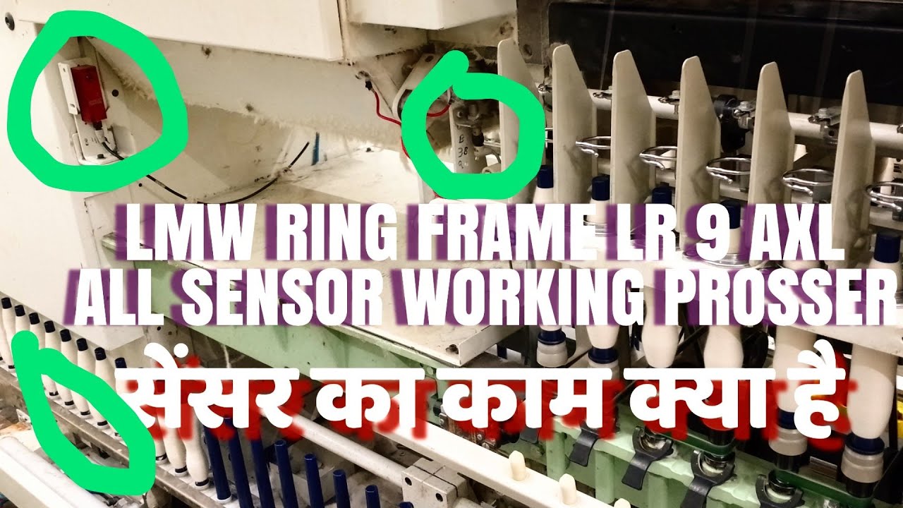 LMW Ring Frame LR9 A/AX/AXL Sensor Name & Working prosess.श कौन सा मोटर ...