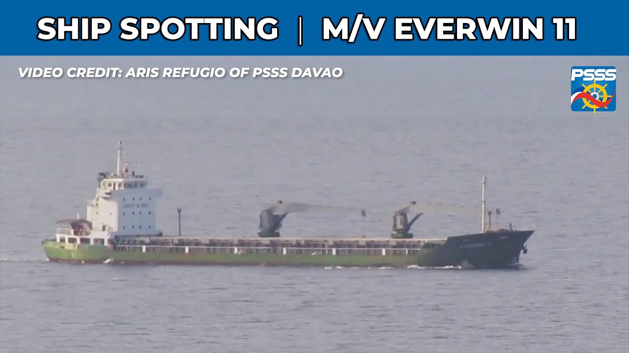 SHIP SPOTTING | M/V Everwin 11 by Aris Refugio of PSSS Davao - YouTube