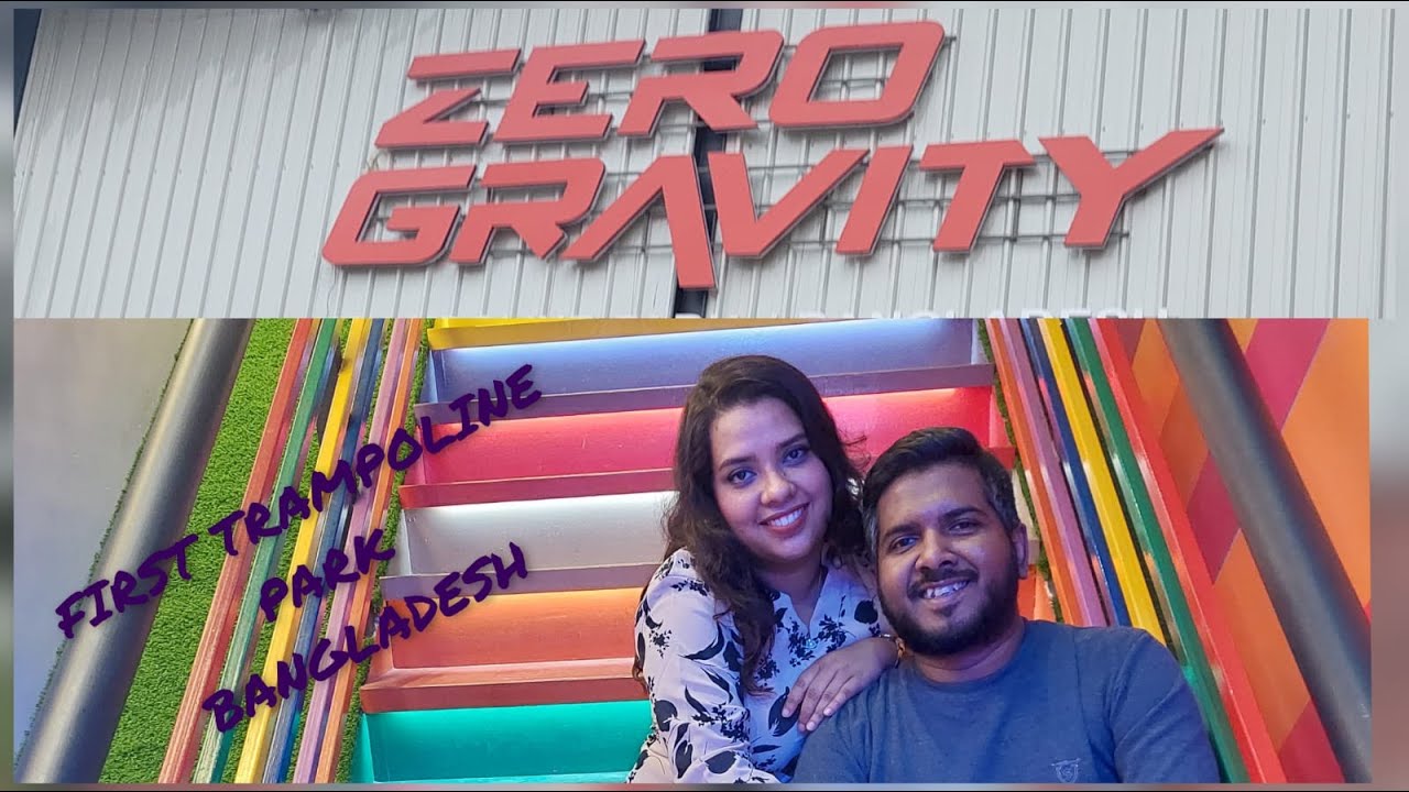 Zero Gravity Bangladesh | Courtside | বাংলাদেশে প্রথমবার Trampoline Park - YouTube