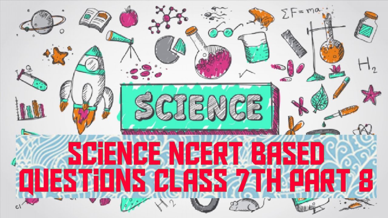 Science NCERT Based Questions class 7th - YouTube