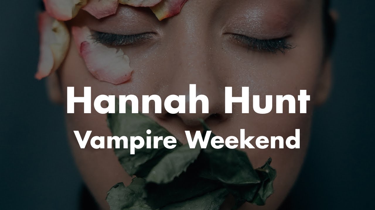 Vampire Weekend - Hannah Hunt - YouTube
