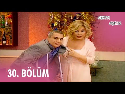 Aşkım Aşkım 30. Bölüm