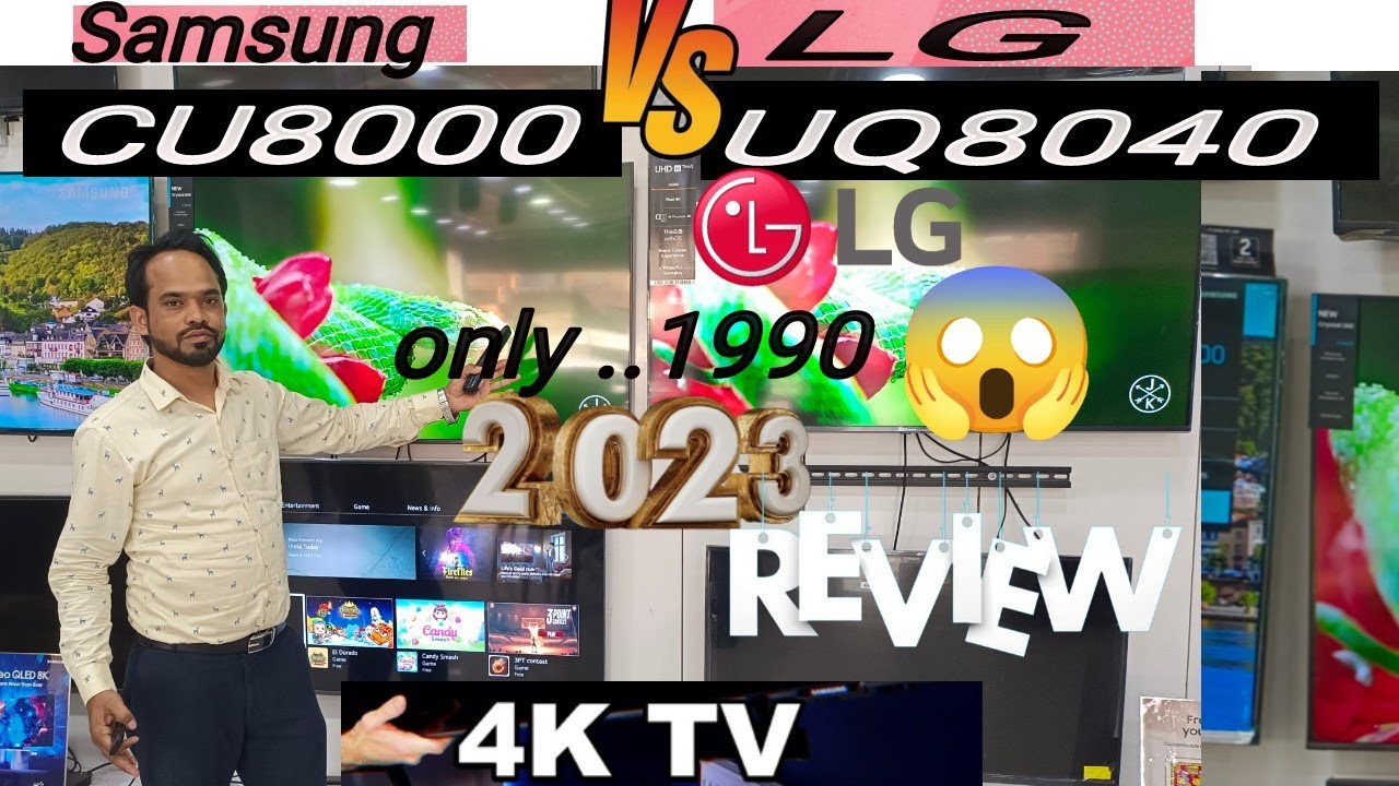LG 55UQ8040 55 inch LED 4K TV vs Samsung UA55CU8000 55 inch LED 4K TV comparison - YouTube