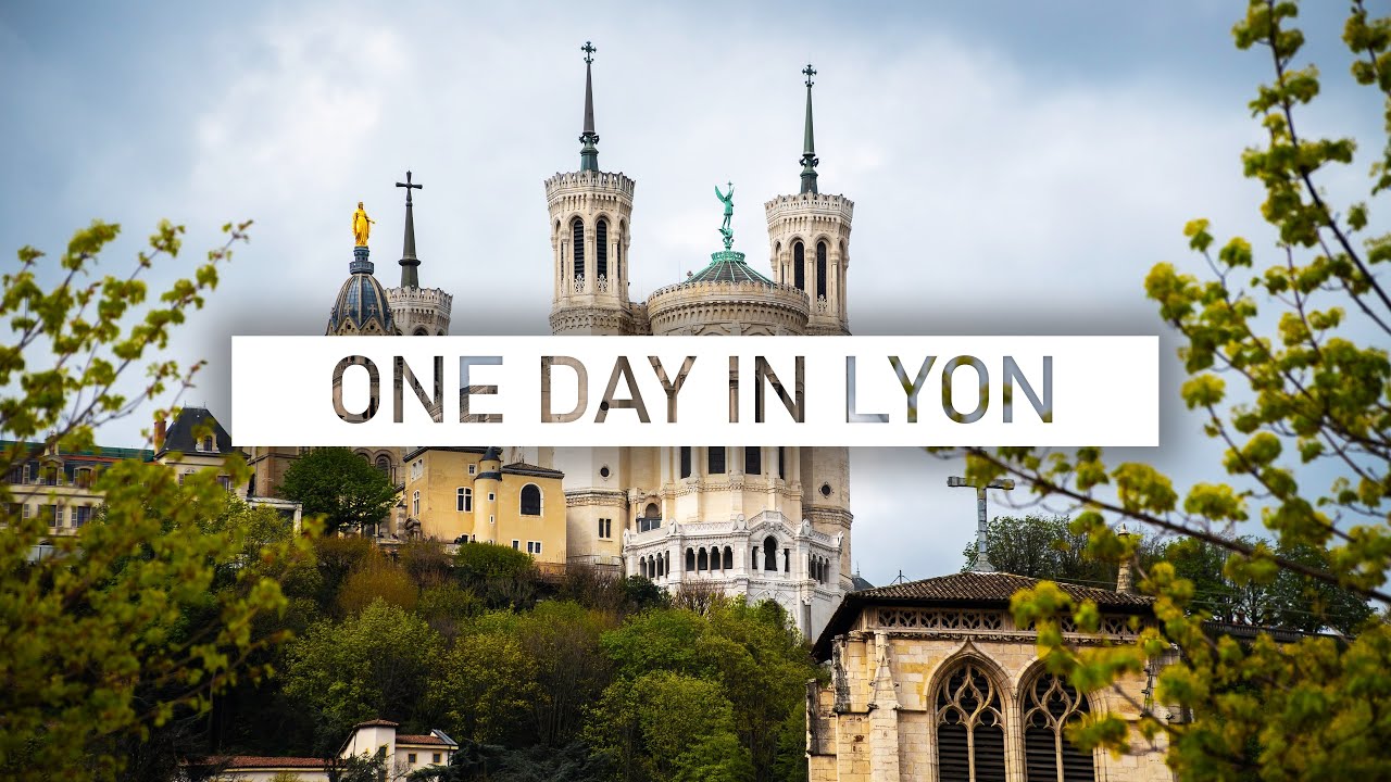ONE DAY IN LYON - MOST BEAUTIFUL PLACES IN LYON - YouTube