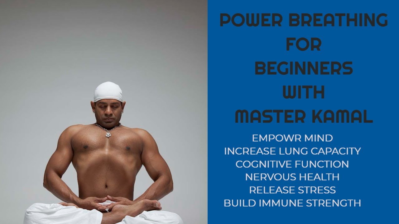 POWER BREATHING (BEGINNERS) EMPOWER THE BODY, BRAIN & NERVOUS SYSTEM ...