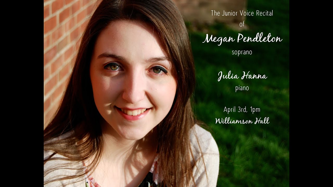 The Junior Voice Recital of Megan Pendleton - YouTube