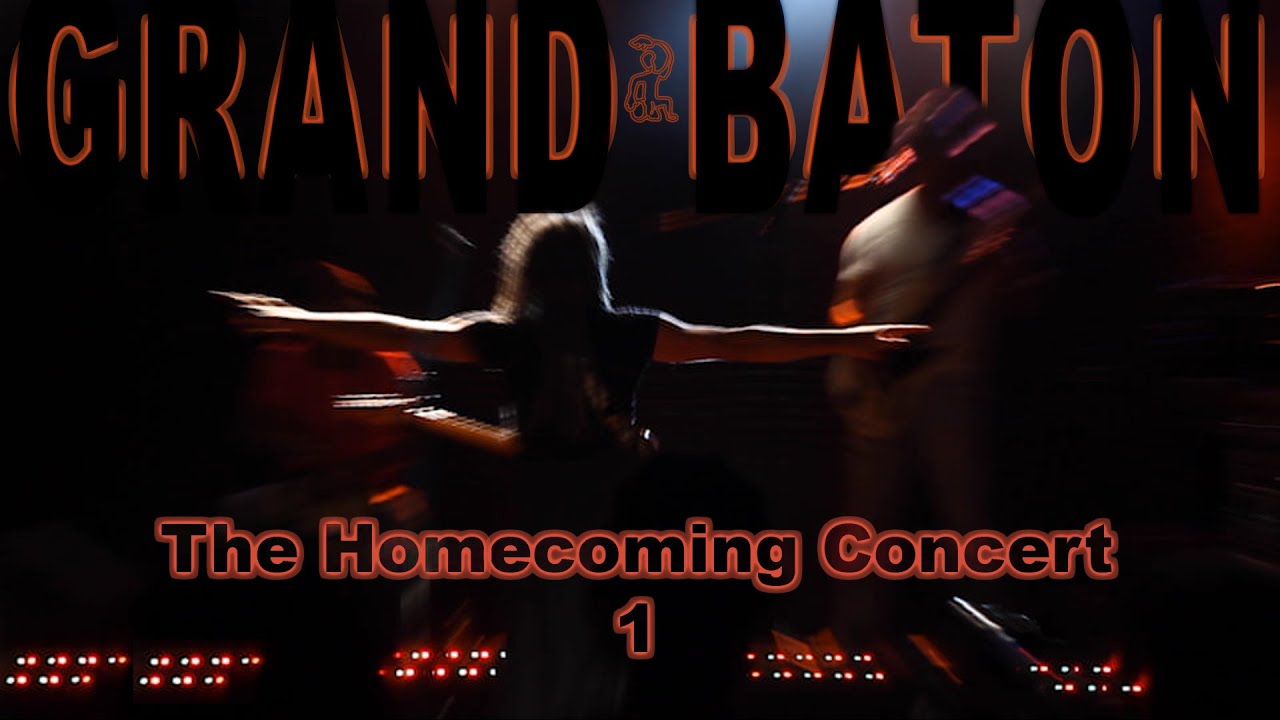 Grand Baton - The Homecoming Concert - Part 1 - "File" - YouTube