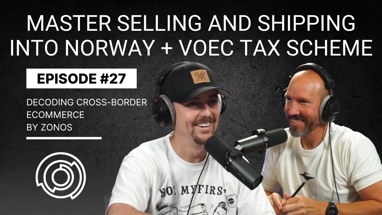 Master Selling and Shipping into Norway + VOEC Tax Scheme | Decoding ...