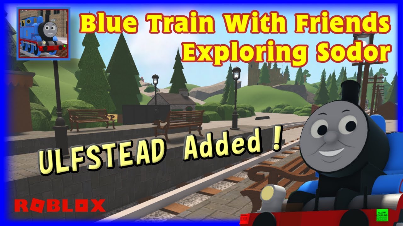 (Update explained)Blue Train With Friends Exploring Sodor (April 30 ...