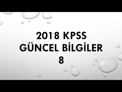 KPSS GÜNCEL BİLGİLER 8(ÇIKMASI MUHTEMEL)