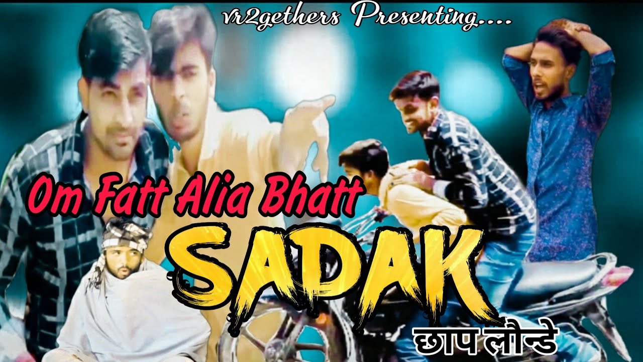 Sadak || Chhap Londe ||Om Fatt Alia Bhatt|| Full Entertainment Comedy ...