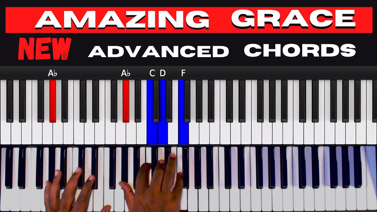 AMAZING GRACE ON PIANO|ADVANCED PIANO CHORDS AND CHORD PROGRESSIONS ...