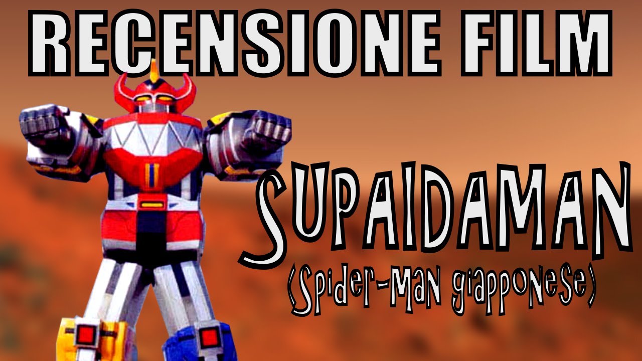 RECENSIONE FILM - Supaidaman (Spider-Man Giapponese) - YouTube