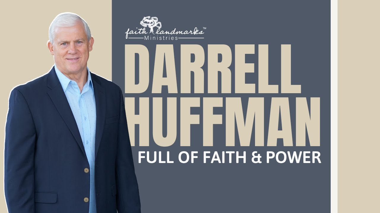 Full of Faith & Power | Darrell Huffman - YouTube