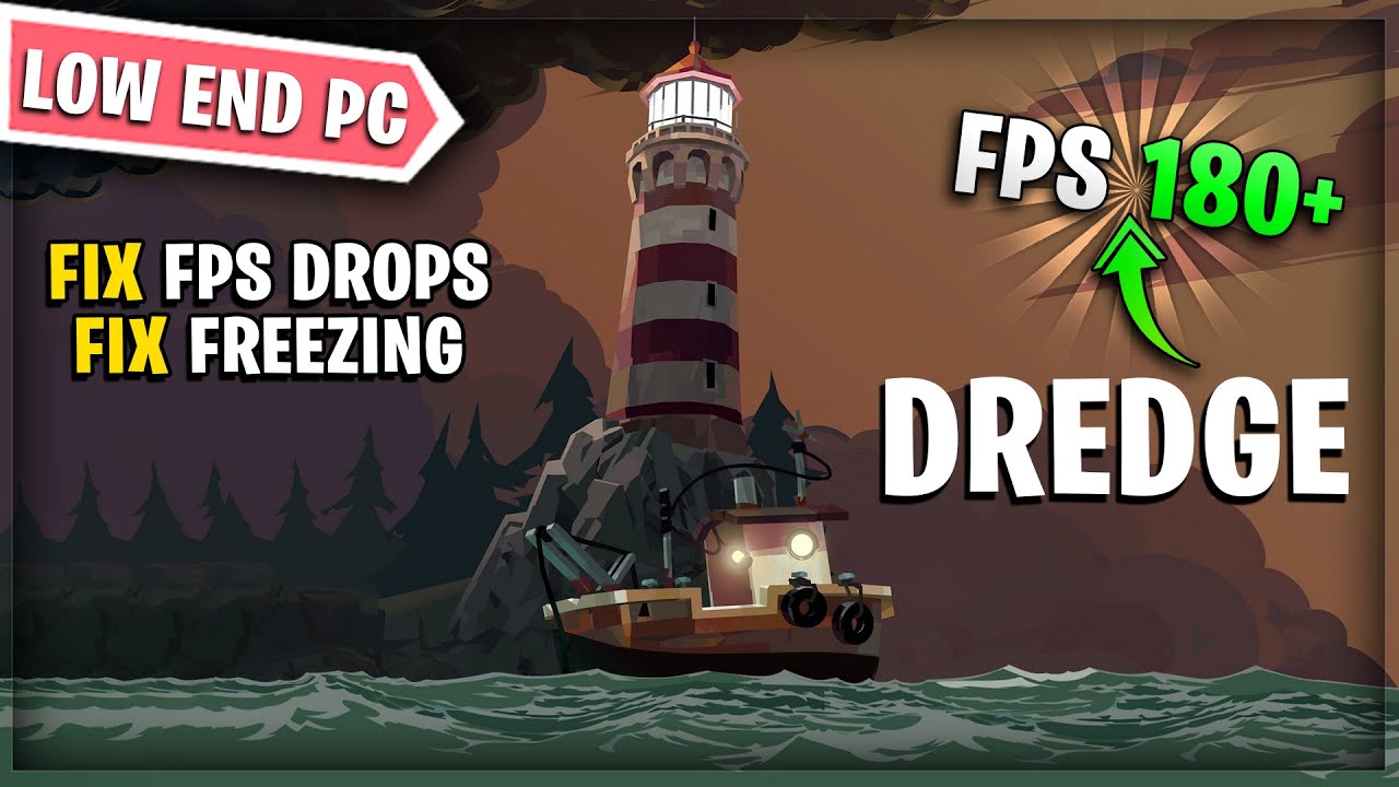 Dredge How To Boost FPS | Fix Freezing & FPS Drops Issue On Low END Pc ...