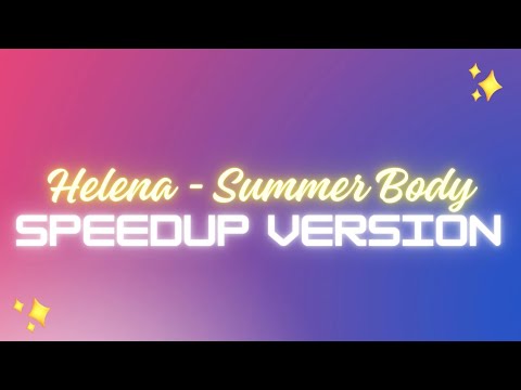 Helena - Summer Body (SpeedUp // TikTok) - YouTube