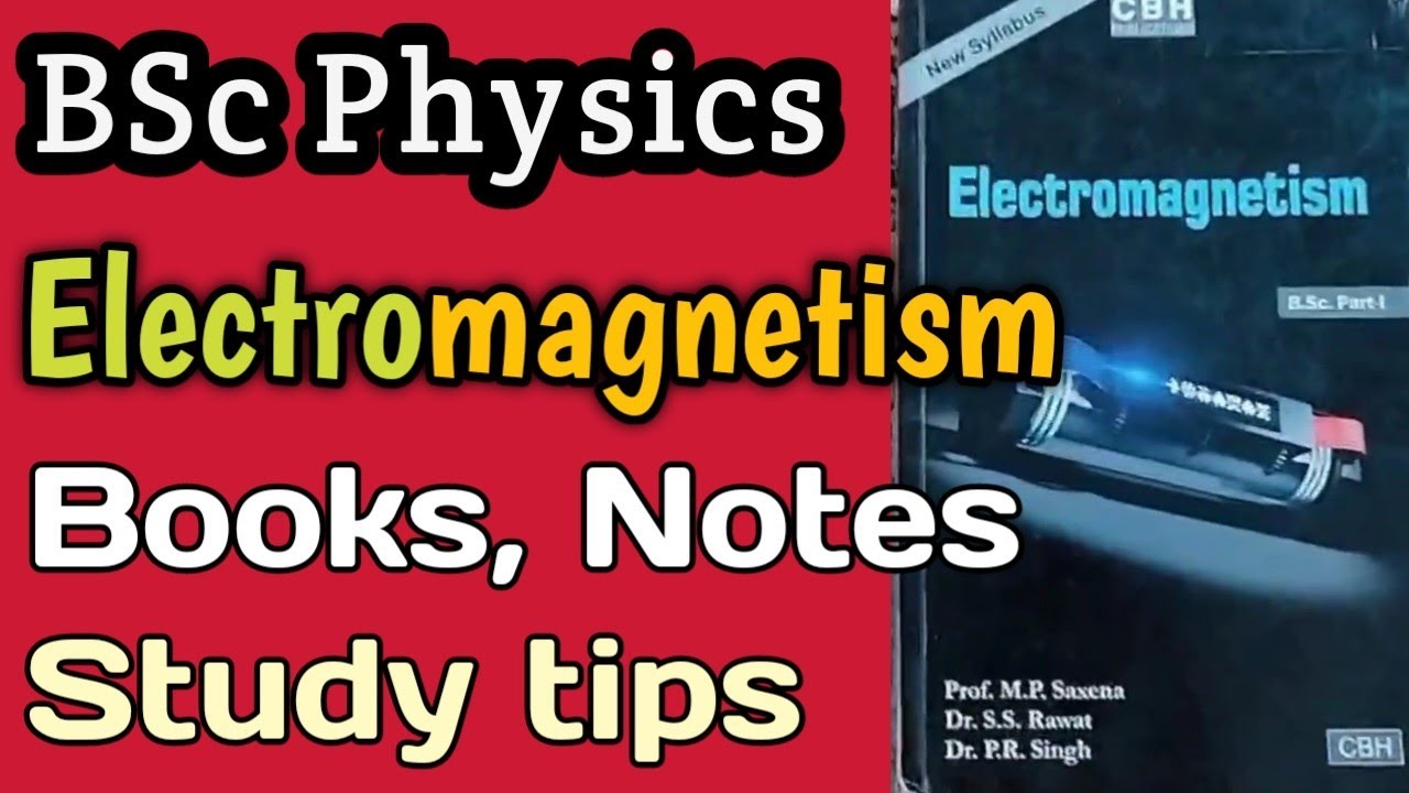 BSc Physics #Electromagnetism Books, Notes and Study Plan for this ...