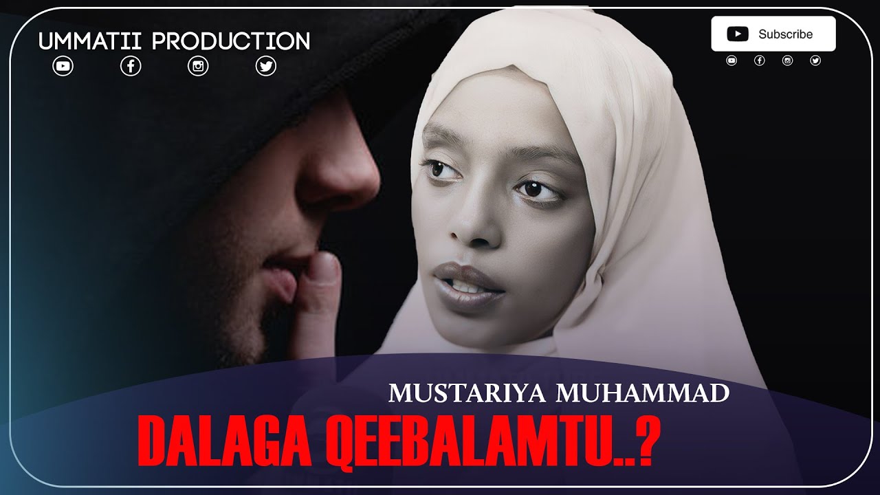 WAANTOOTA DALAGAN QEEBAMTUUN || MUSTARIYA MUHAMMAD || - YouTube