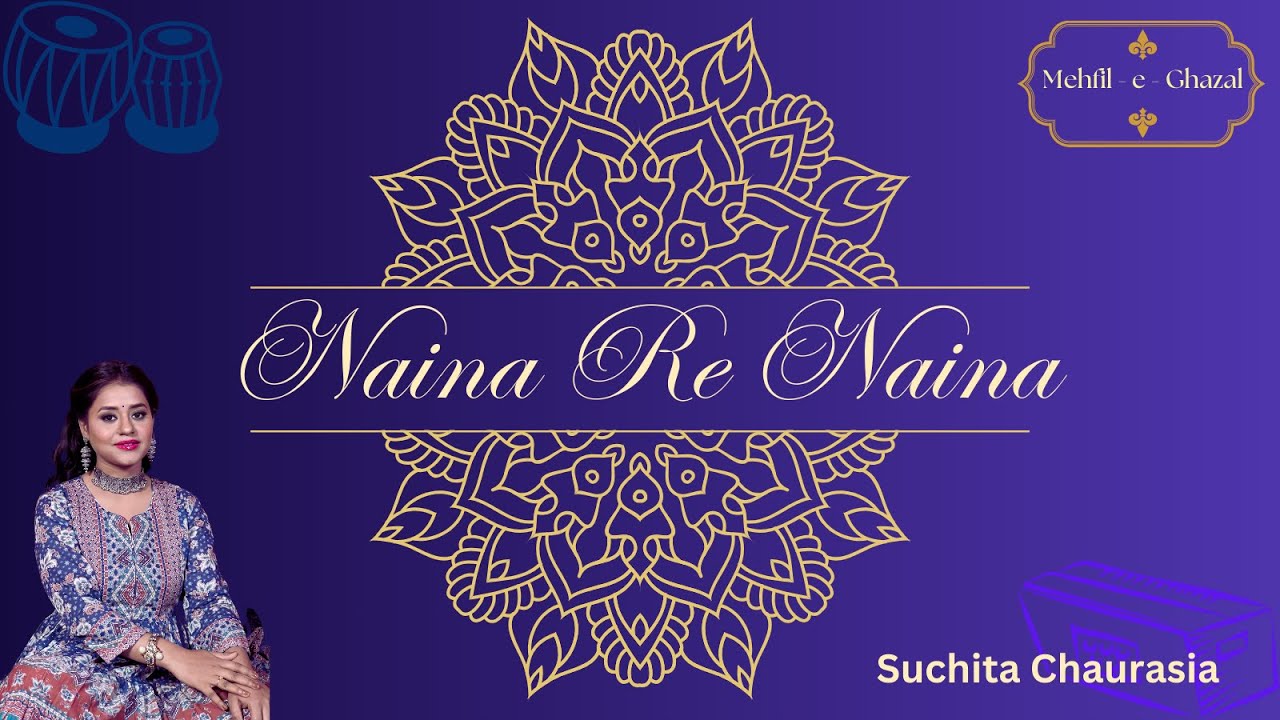 Naina Re Naina | Mehfil e Ghazal ft. Suchita Chaurasia - YouTube