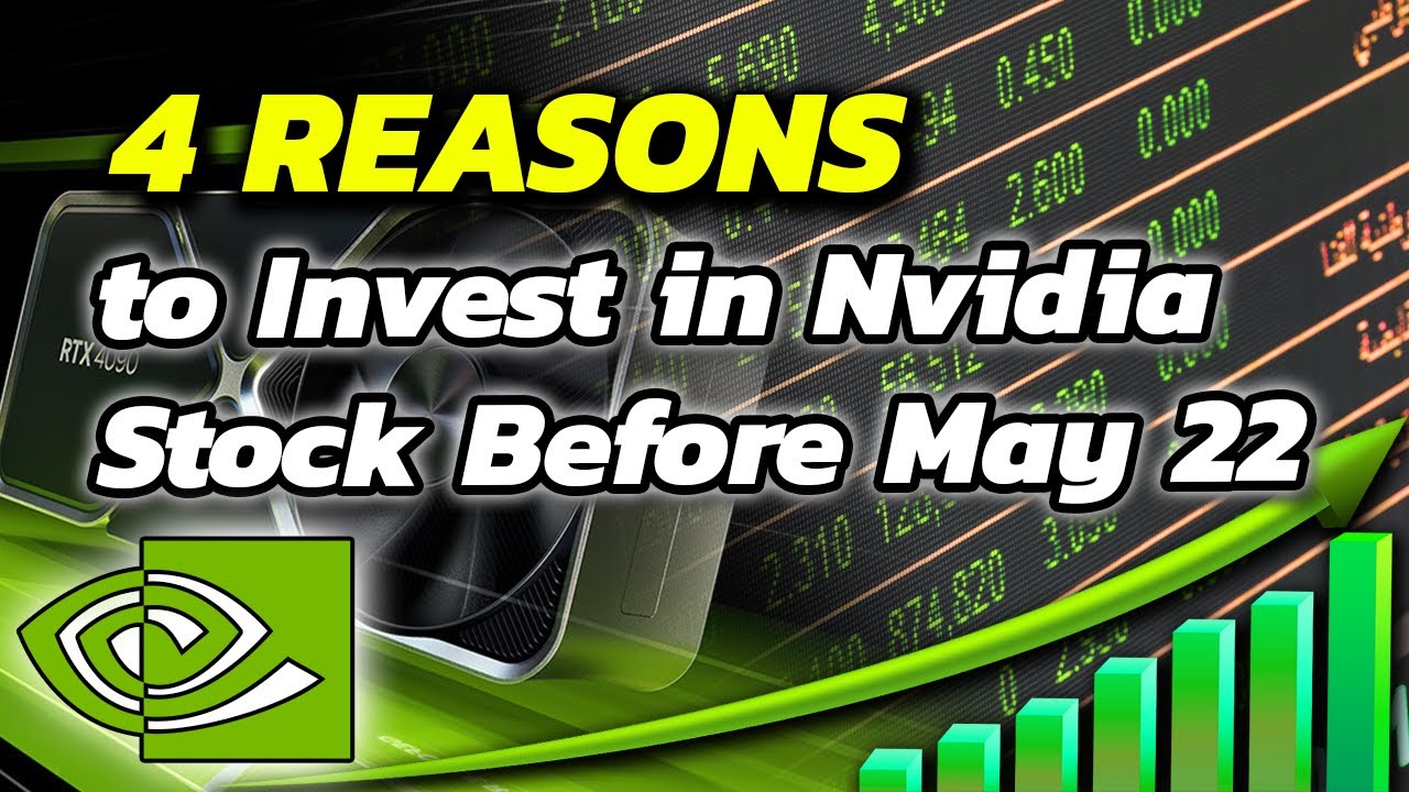 4 Reasons to Invest in Nvidia Stock Before May 22 | NASDAQ:NVDA | US ...
