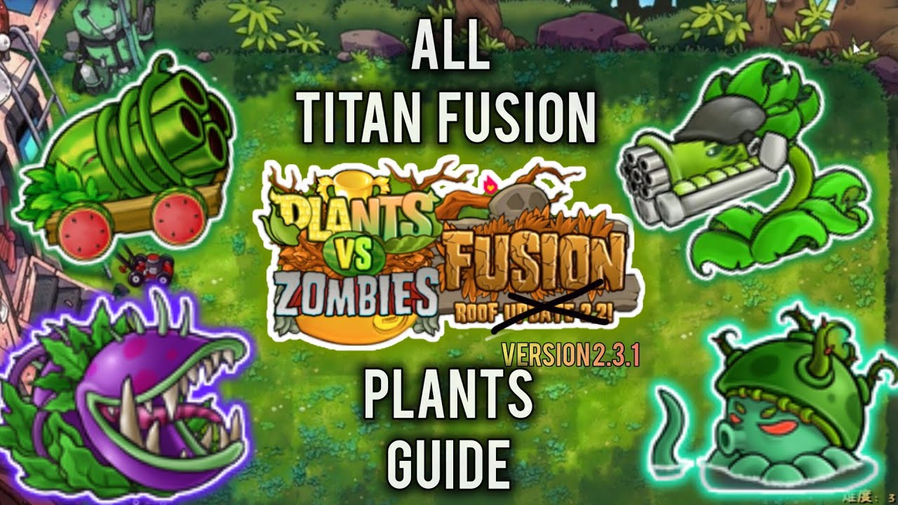 PvZ Fusion - All Titan Fusion Plants Guide - YouTube