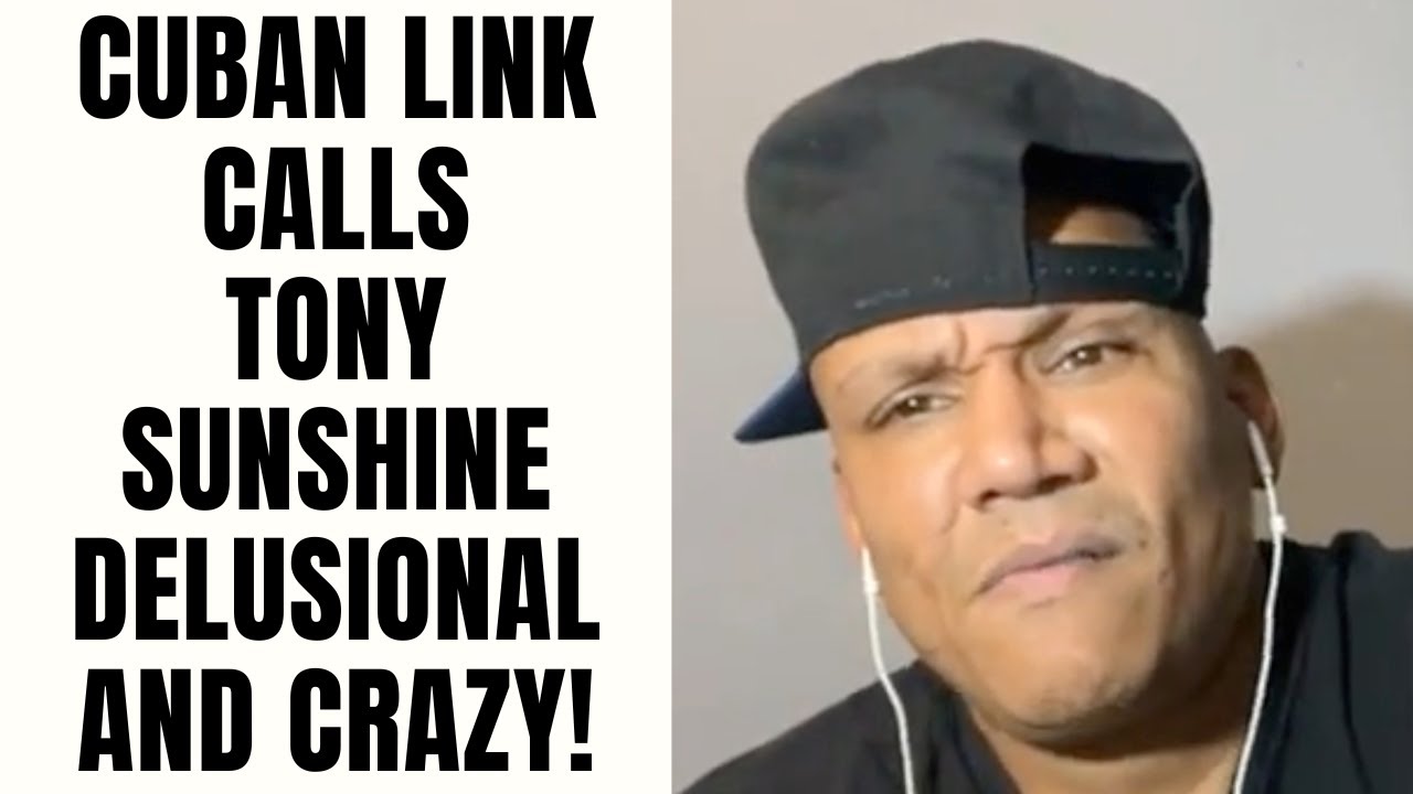 Cuban Link Calls Tony Sunshine DELUSIONAL and CRAZY! [Part 14] - YouTube