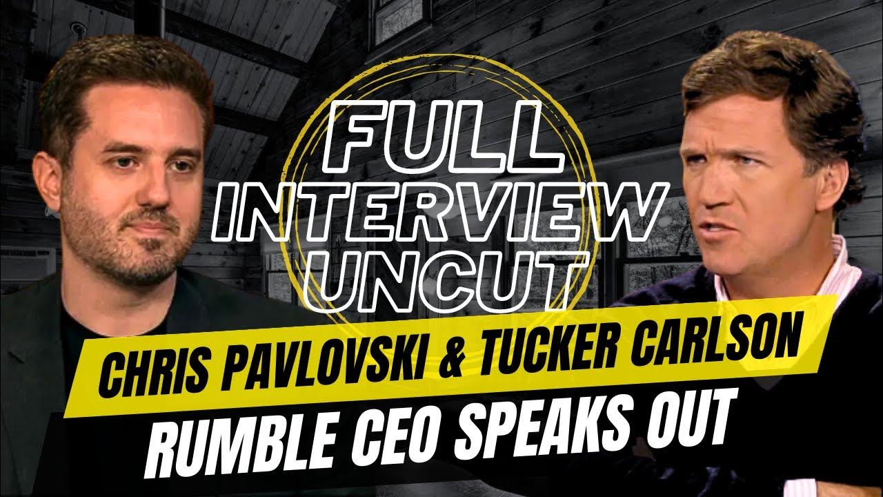 Rumble CEO Chris Pavlovski FULL INTERVIEW with Tucker Carlson - YouTube