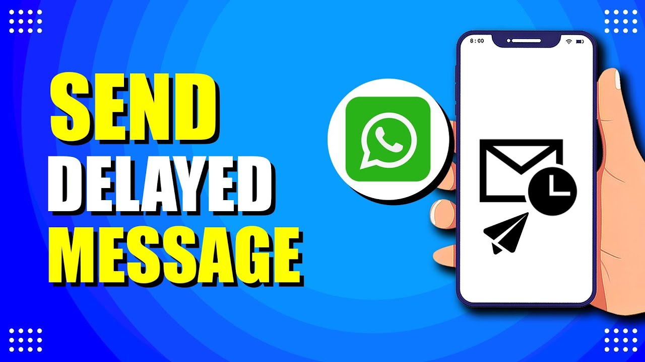 How To Send Delayed Message In WhatsApp (Easy Way) - YouTube