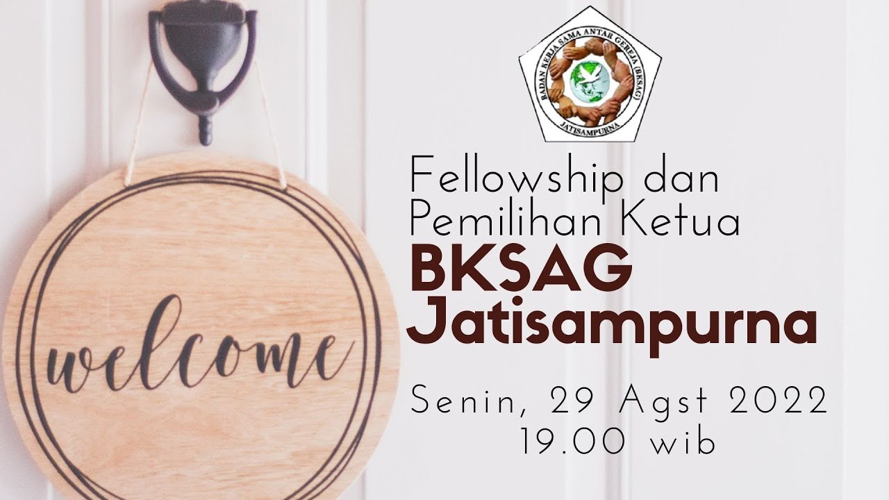 BKSAG Jatisampurna // Fellowship & Pemilihan Ketua // 29 Agustus 2022 ...