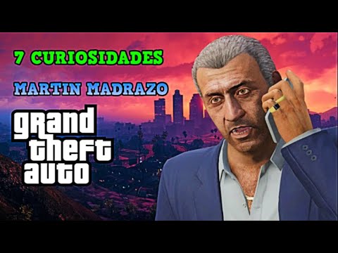 7 Curiosidades de MARTIN MADRAZO (GTA) - YouTube