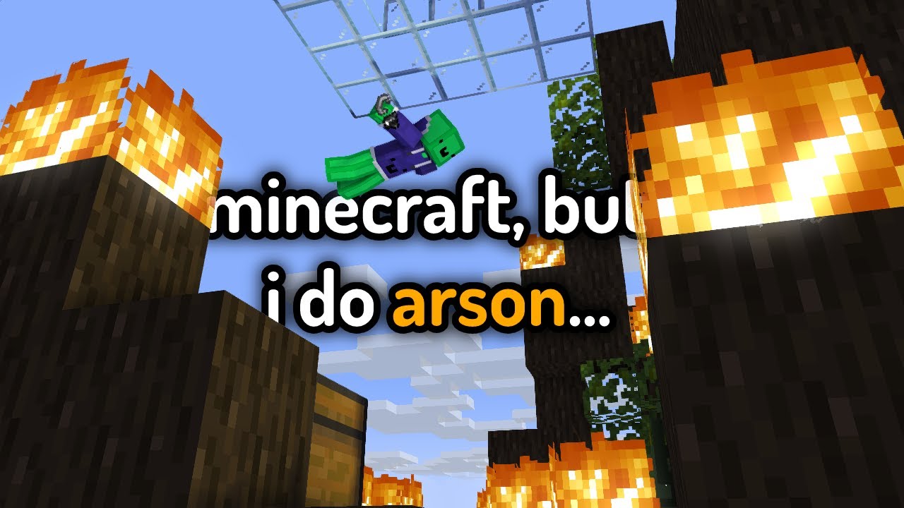 minecraft, but i do arson... - YouTube