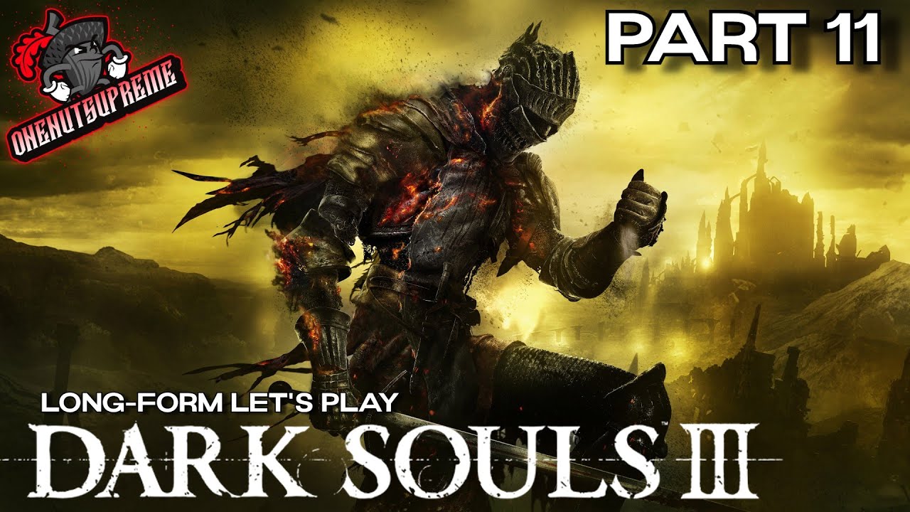 Dark Souls III Longform Let's Play Part 11, Aldrich And the Dancer #ds3 ...