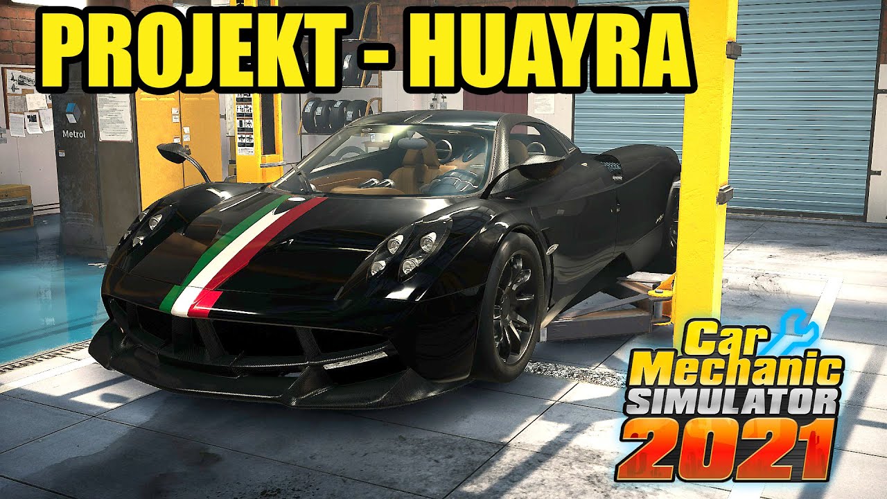 PROJEKT PAGANI HUAYRA - NAJLEPSZE AUTO? - CAR MECHANIC SIMULATOR 2021 ...