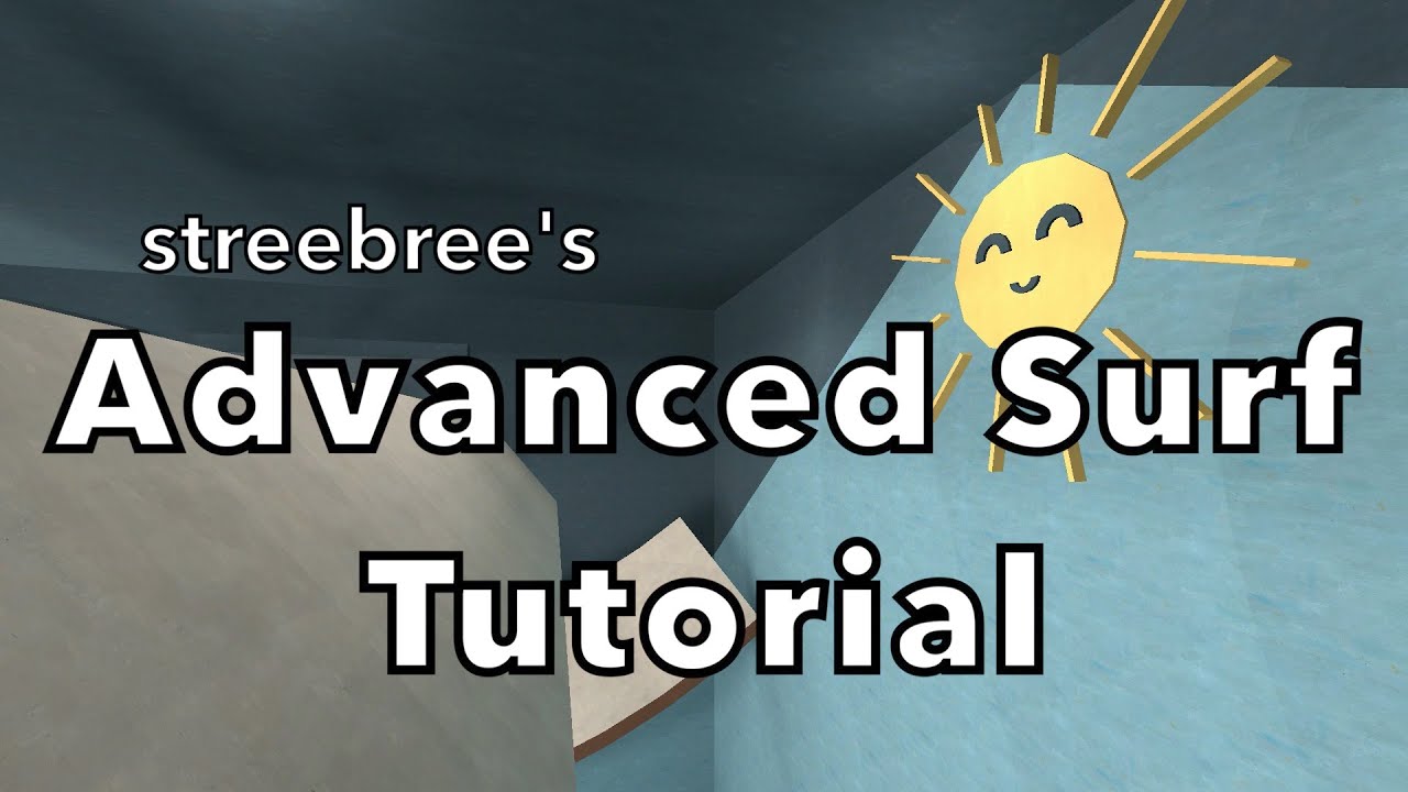Streebree's Advanced Surfing Guide [CS:GO, CS:S, TF2] -- Mechanics and ...