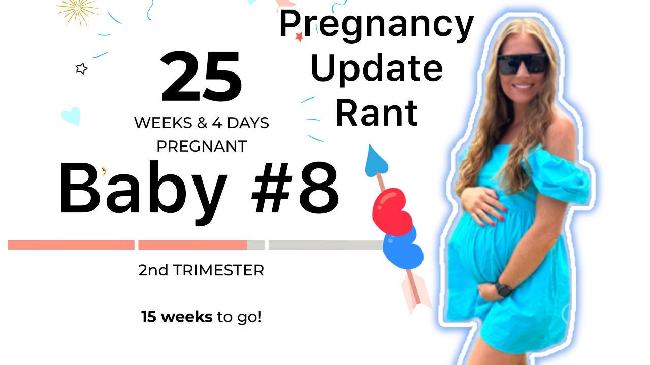 25 Weeks Baby #8!/ Pregnancy Update Rant. - YouTube