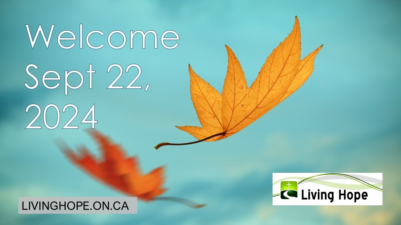 Sept 22, 2024 Living Hope Church - YouTube
