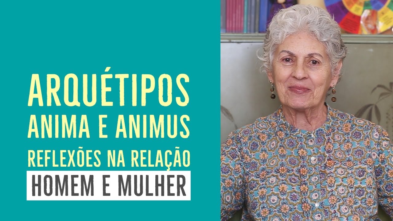 Arquétipos Anima e Animus - reflexões na relação homem e mulher ...