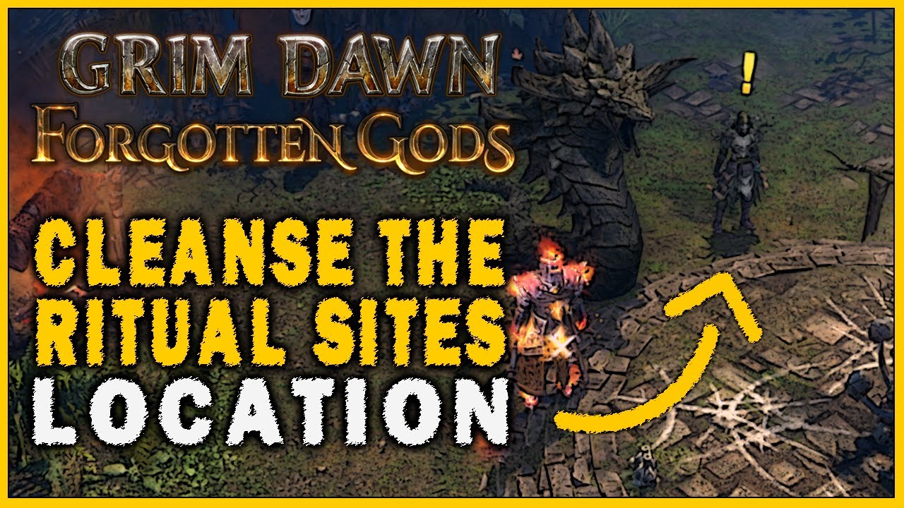 Grim Dawn: Forgotten Gods - Cleanse the Ritual Sites Location (Power in ...